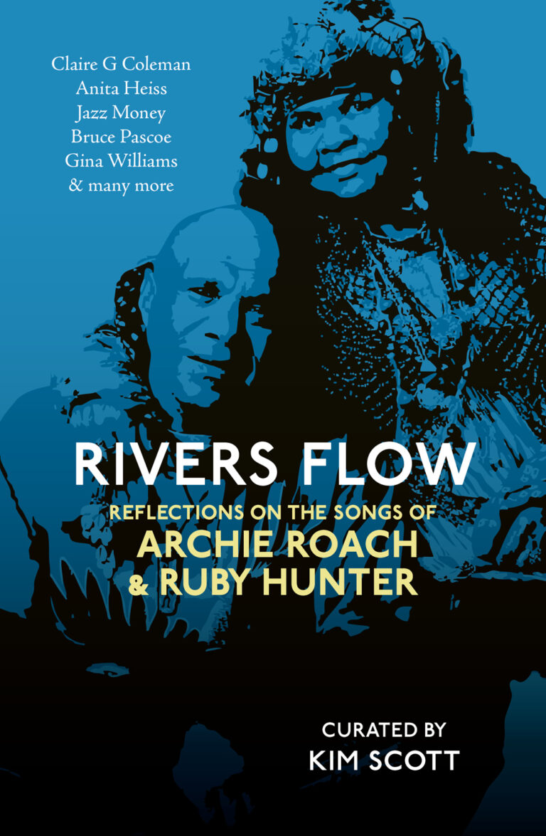 Rivers Flow: Reflections on the songs of Archie Roach and Ruby Hunter ...